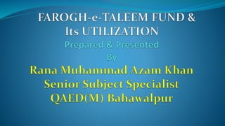 FAROGH-E-TALEEM FUND.pptx