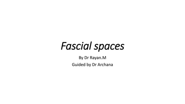Fascial Spaces in the Head & Neck | PPTX