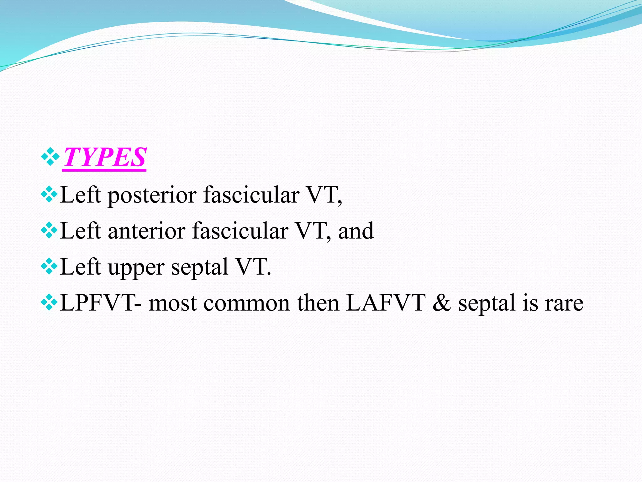 FASCICULAR VENTRICULAR TACHYCARDIA( VT) | PPTX