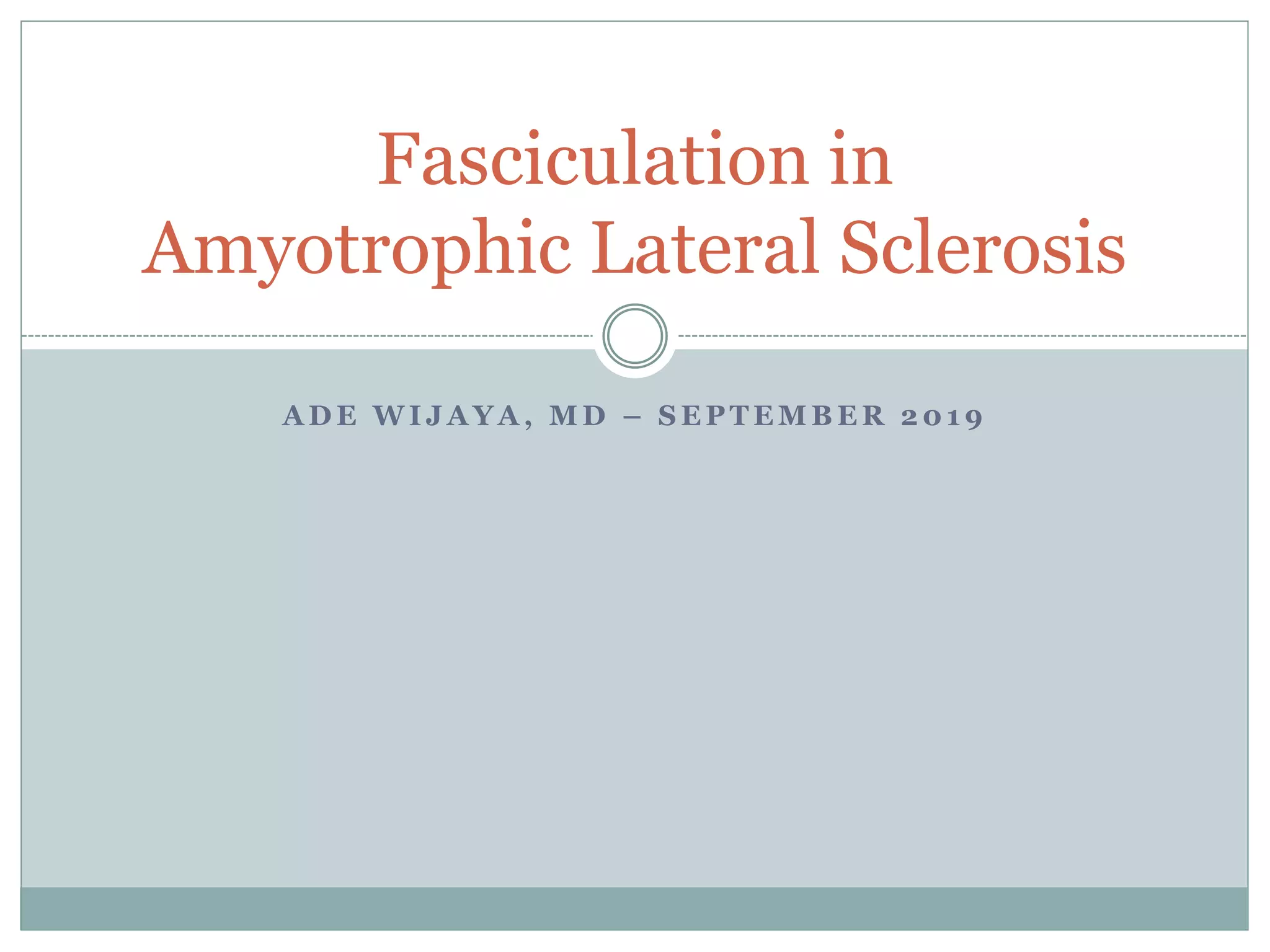 Fasciculation in Amyotrophic Lateral Sclerosis | PPTX
