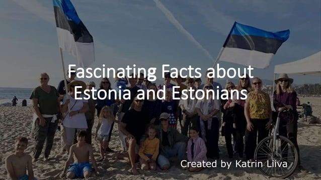 Fascinating Facts about Estonia and Estonians.pptx