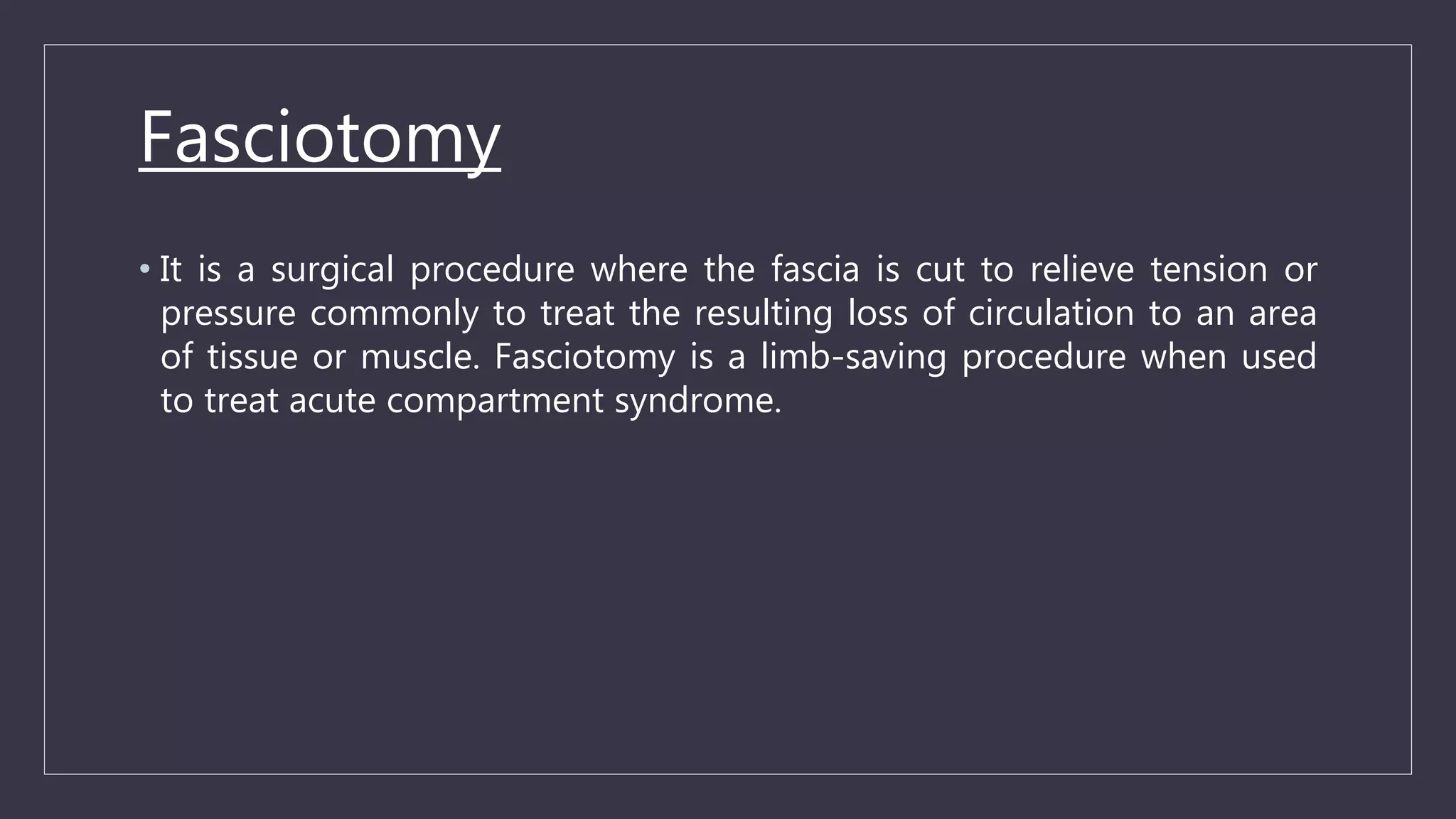 Fasciotomy & Escharotomy | PPTX