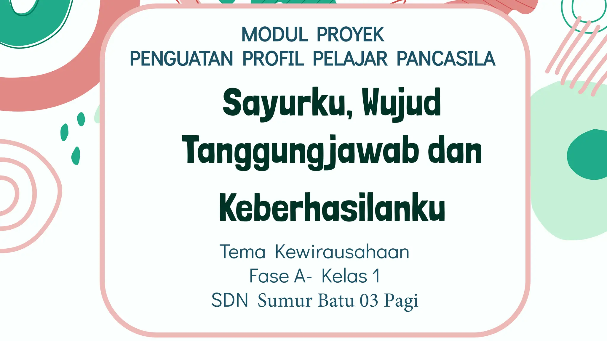 (Fase A ) - Kewirausahaan - Sayurku Bentuk Tanggung Jawab ku (1).pdf