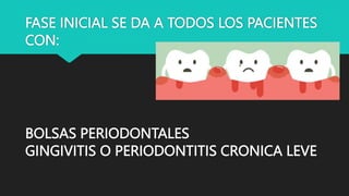 FASE I DE TRATAMIENTO PERIODONTAL.pptx