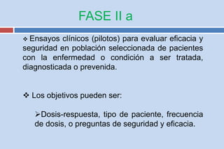 Fases clínicas: Estudios de la fase I, II, III y IV | PPTX