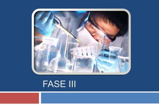 Fases clínicas: Estudios de la fase I, II, III y IV | PPTX