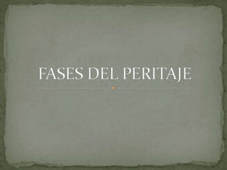 Fases del peritaje (1) | PPTX