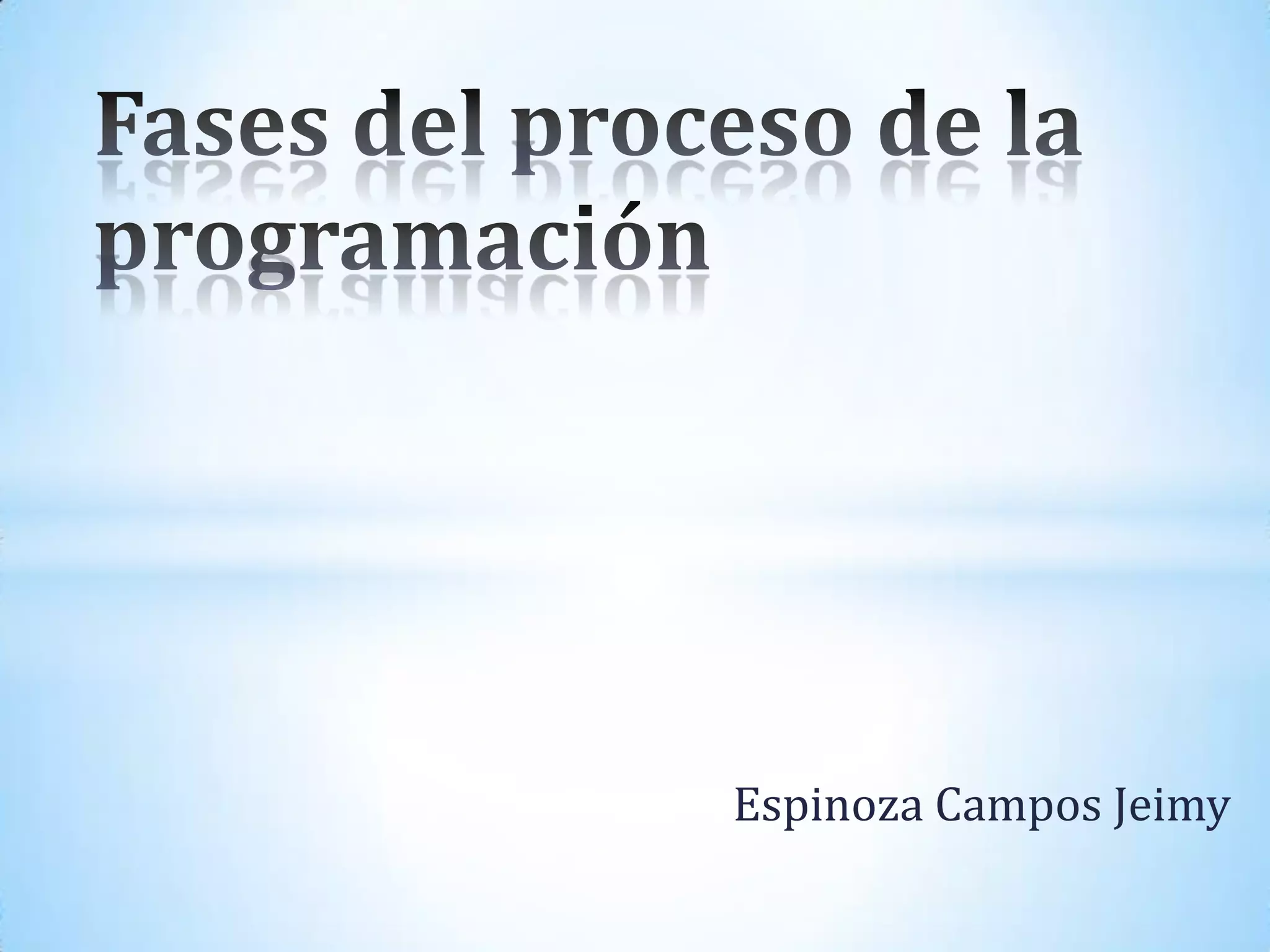 Fases del proceso de la programación | PPTX