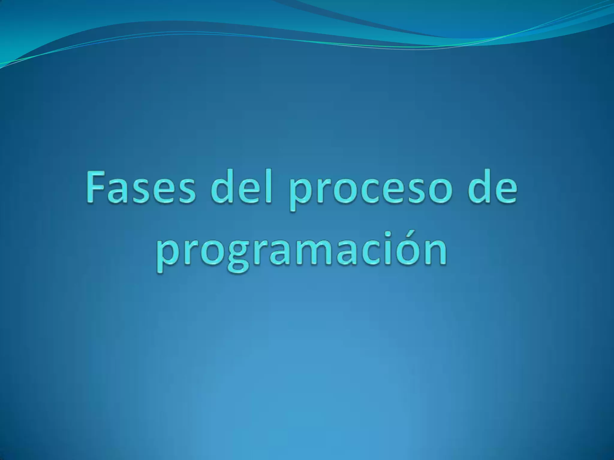 Fases del proceso de programación | PPTX
