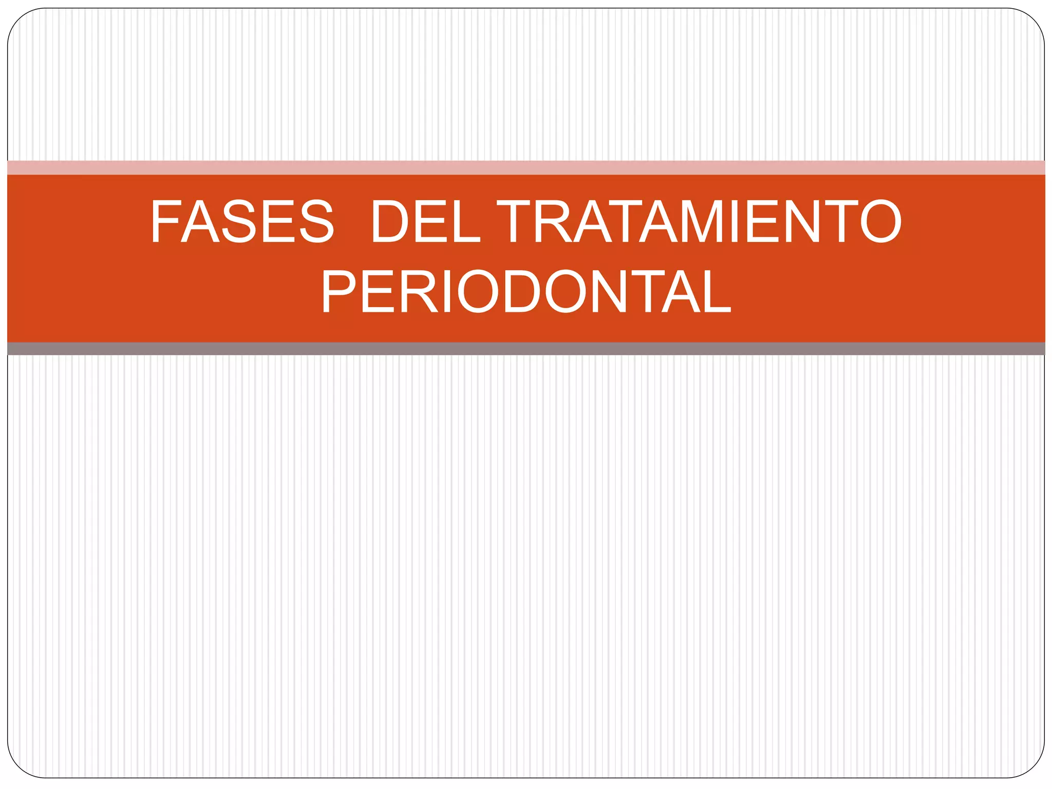 Fases del_tratamiento_periodontal | PPTX