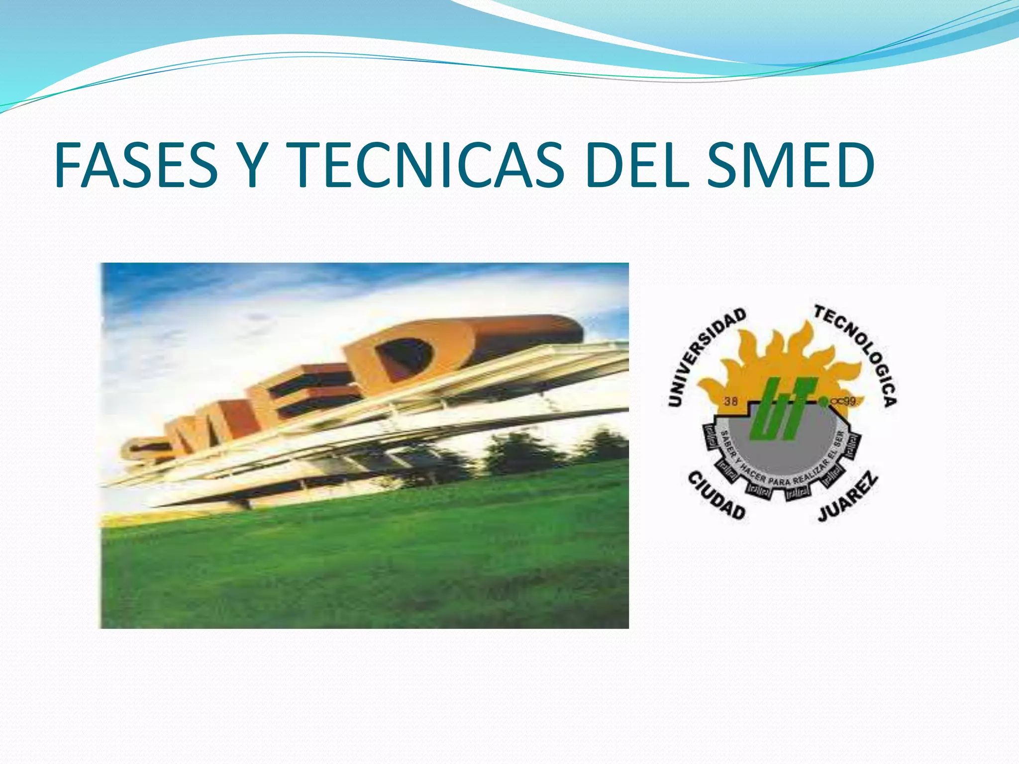 FASES Y TECNICAS DEL SMED.pptx