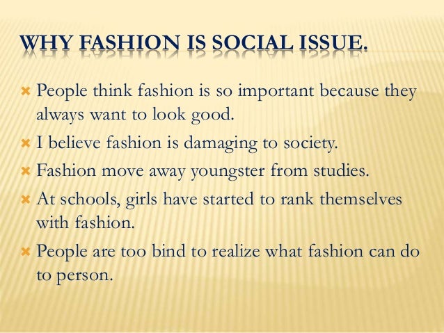 Fashion (why fashion is social issue)