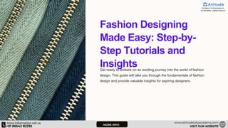 Fashion-Designing-Made-Easy-Step-by-Step-Tutorials-and-Insights.pptx