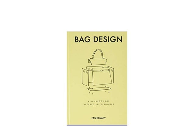 ~[DOWNLOAD_E-BOOK] LIBRARY~ Fashionary Bag Design A Handbook for Acce…