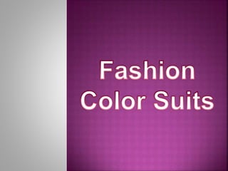 Fashion color suits | PPTX