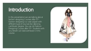 Fashion Designing Courses After 12th.pptx