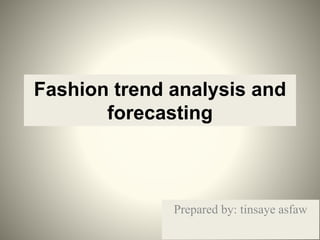 Fashion forcasting | PPTX