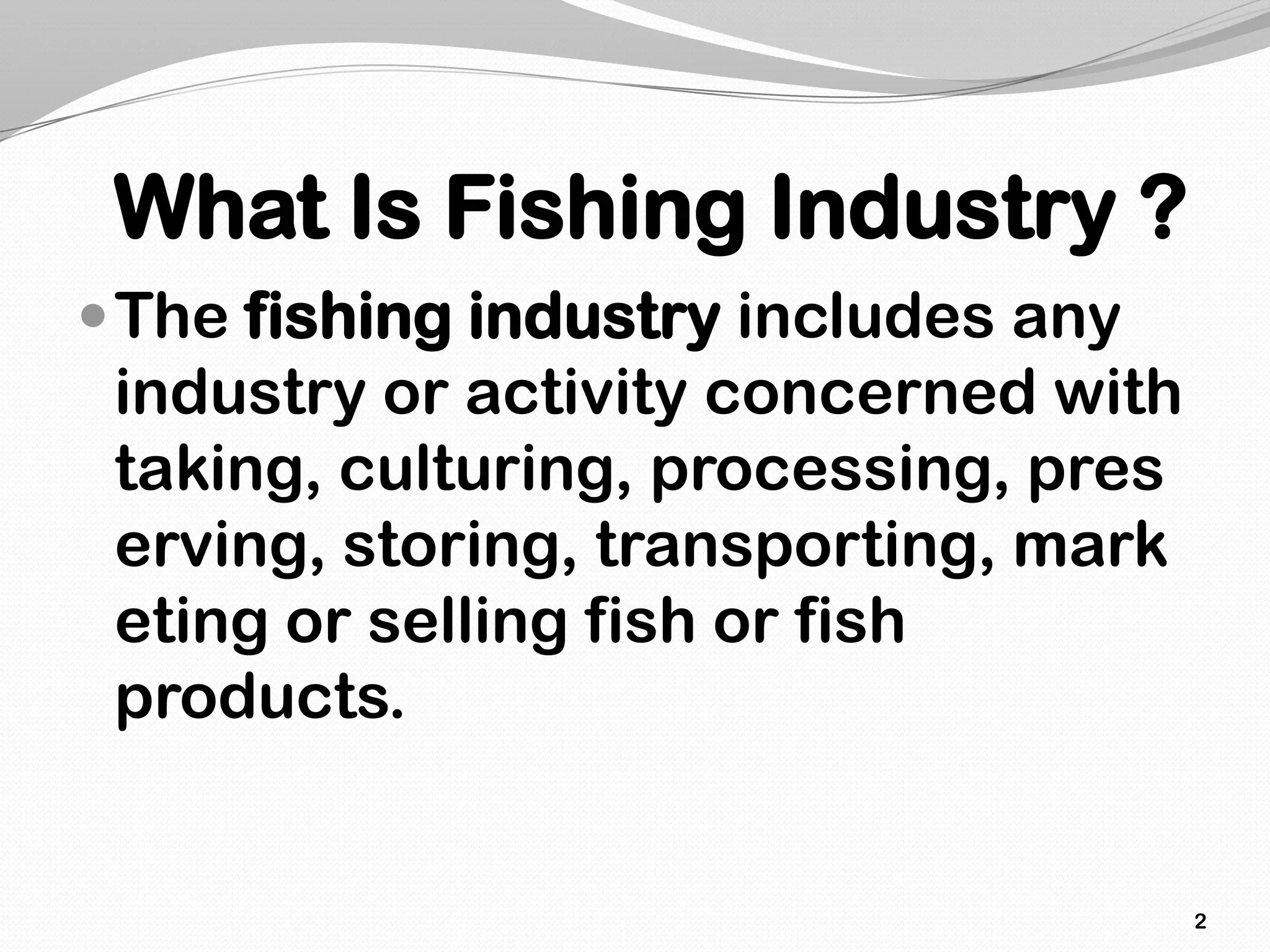 Fishing industry pros and cons | PPTX