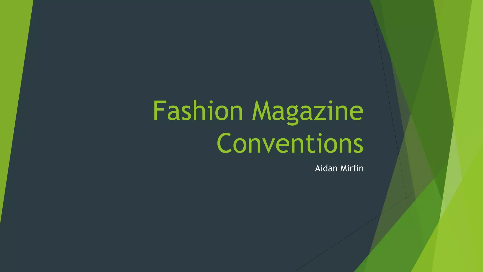 Fashion magazine conventions-NEA 1 | PPT