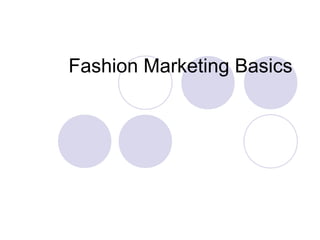 Fashion marketing basics | PPT
