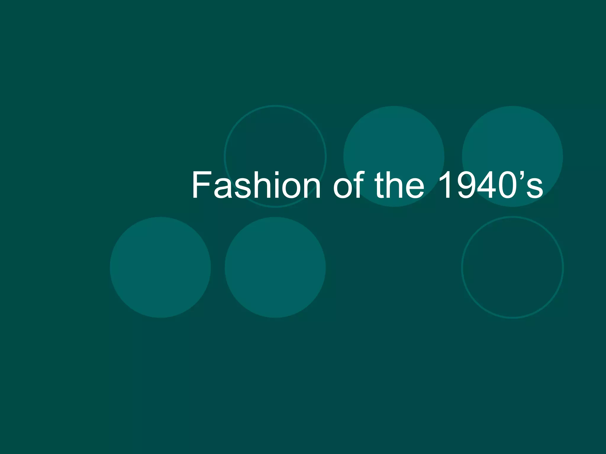 Fashion of the 1940’s | PPT