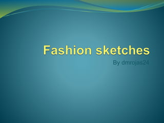 Fashion sketches | PPTX