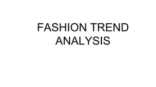 Fashion Trend Analysis | PPTX