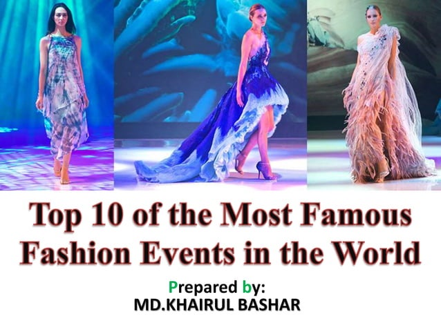 Top 10 of the Most Famous Fashion Events in the World | PPTX
