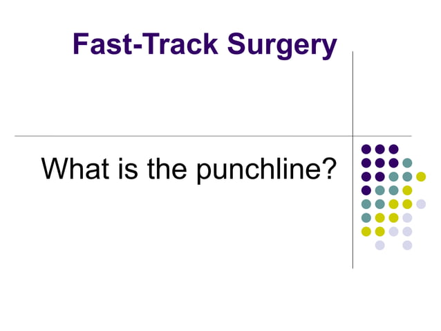 Fast-track surgery scope and approach.pptx