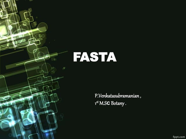 Fasta | PPTX | Databases | Computer Software and Applications