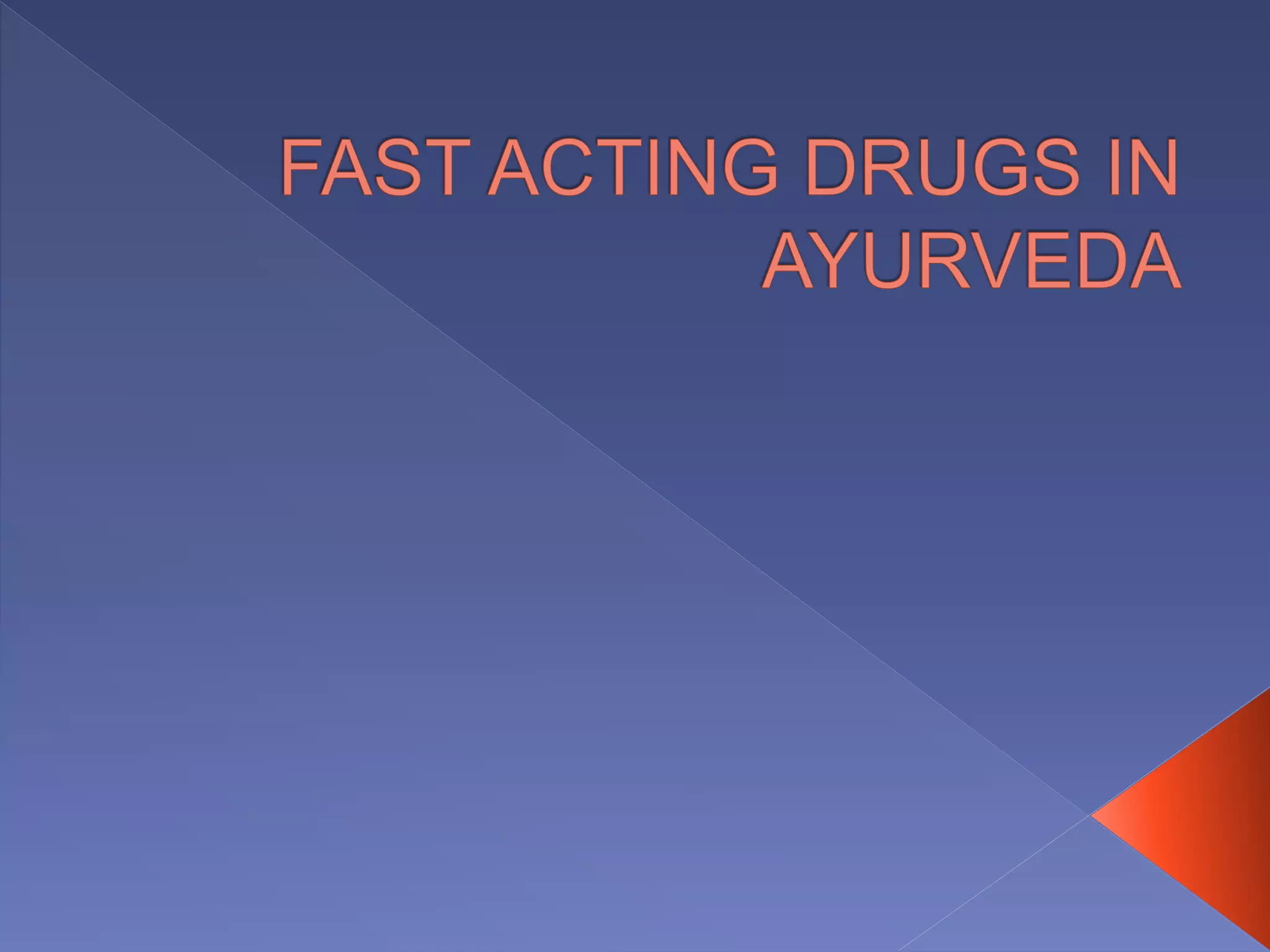 Fast acting drugs in ayurveda | PPT