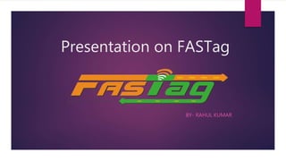 Presentation on Fastag | PPTX