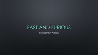 Fast and furious | PPTX