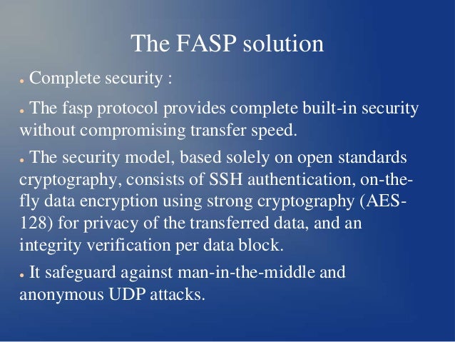 Fast and secure protocol (fasp)