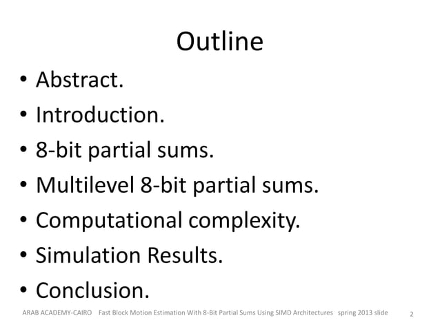 Fast Block Motion Estimation With 8 Bit Partial Sums Using Simd Architecture Ppt