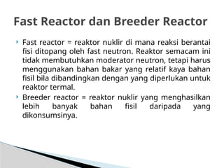 Nuclear Reactor: A Fast Breeder Reactors | PPTX