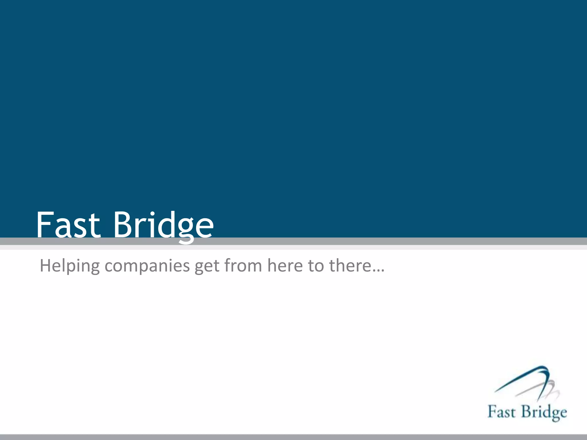 Fast bridge overview start up | PPTX