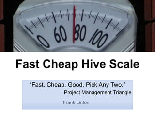 Fast Cheap Hive Scale | PPT