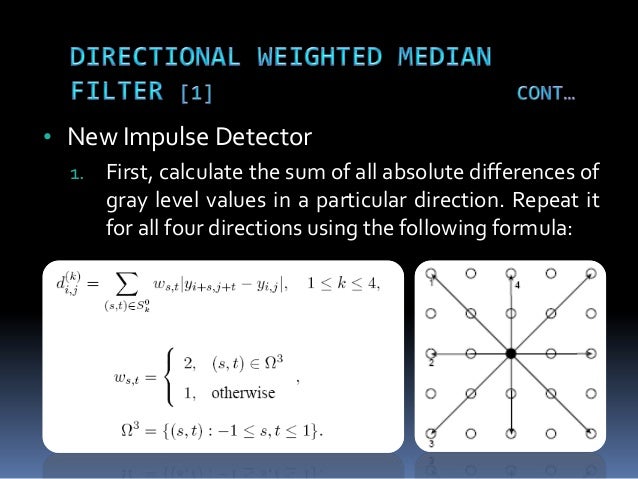 Fast Directional Weighted Median Filter For Removal Of Random Valued 