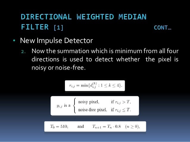 Fast directional weighted median filter for removal of random valued