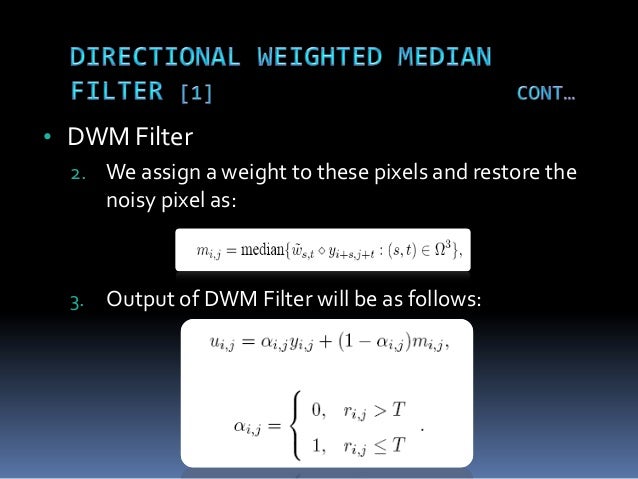 Fast directional weighted median filter for removal of random valued