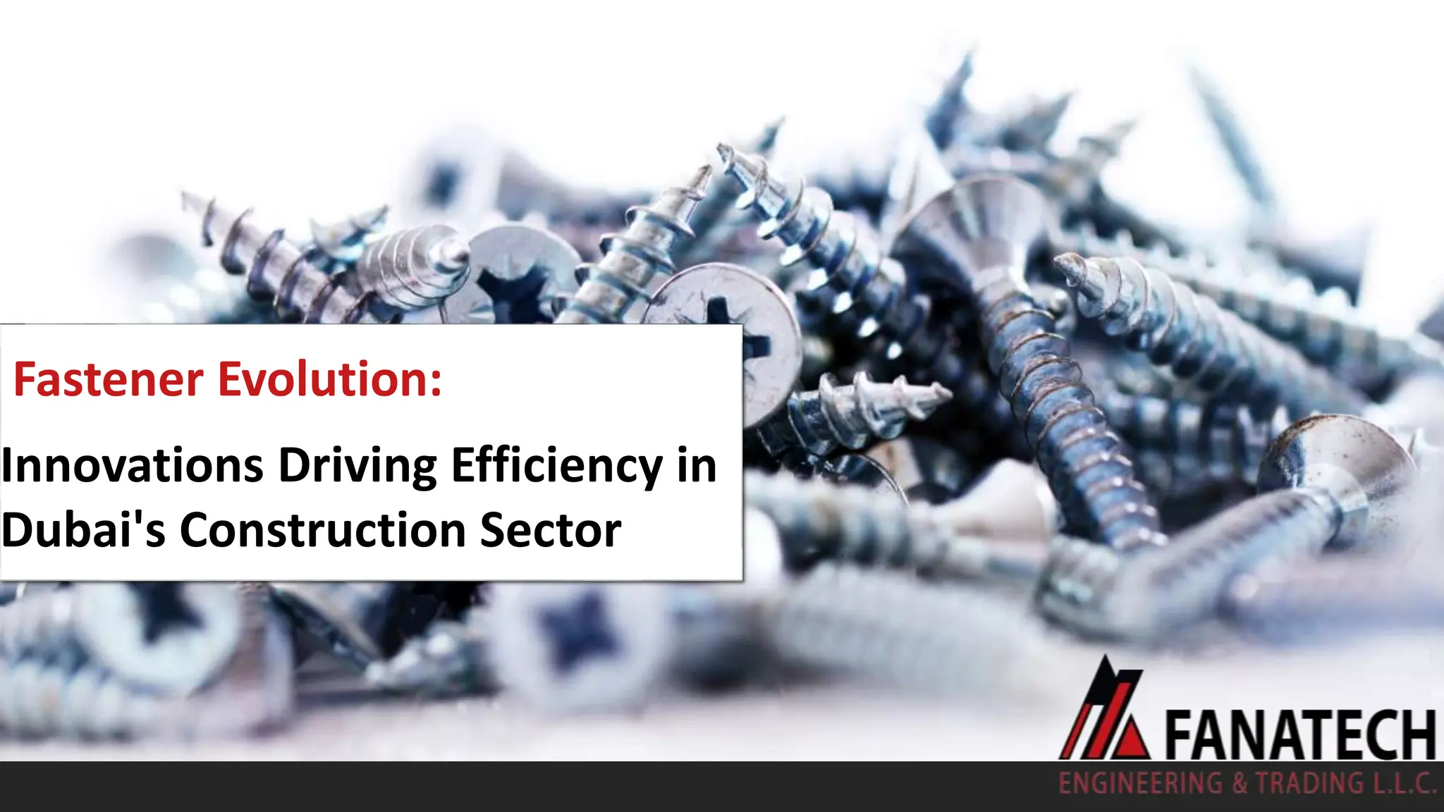 Fastener Evolution: Innovations Driving Efficiency in Dubai's ...