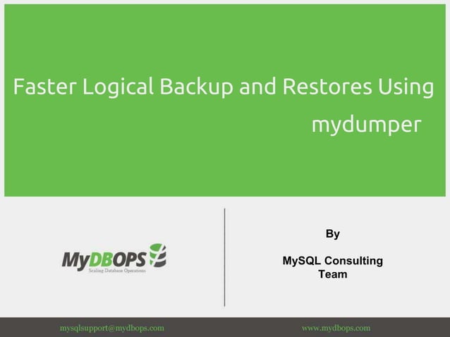 MyDUMPER : Faster logical backups and restores | PPT