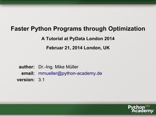 Faster Python Programs Through Optimization by Dr.-Ing Mike Muller | PPT