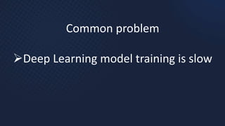 Speeding up Deep Learning training and inference | PPTX