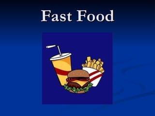 Presentation for students Fast Food in the World.ppt