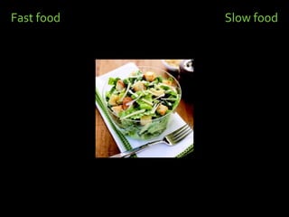 Fast food and slow food | PPTX