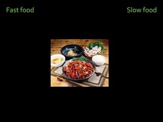 Fast food and slow food | PPTX