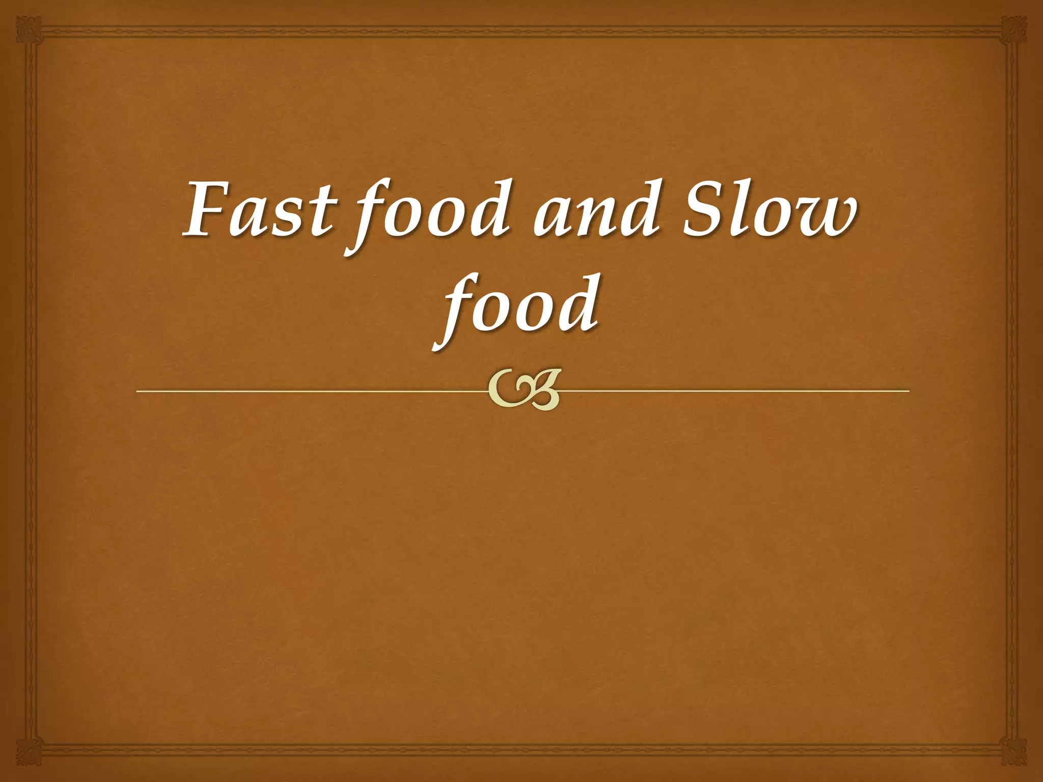 Fast_food_and_slow_food | PPTX