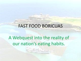 Fast food boricuas webquest | PPT